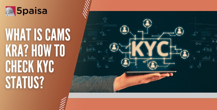 What is CAMS KRA? How to Check Your KYC Status & Complete KYC | 5paisa